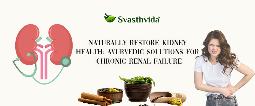 3 Useful Ayurvedic Solutions for Chronic Renal Failure: Improving ...