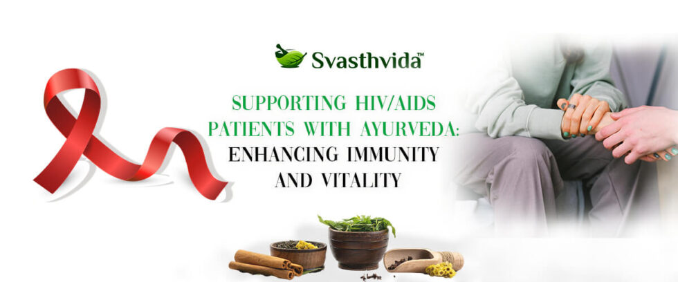 HIV/AIDS Patient: 3 Useful Ayurvedic treatment to cure Disease
